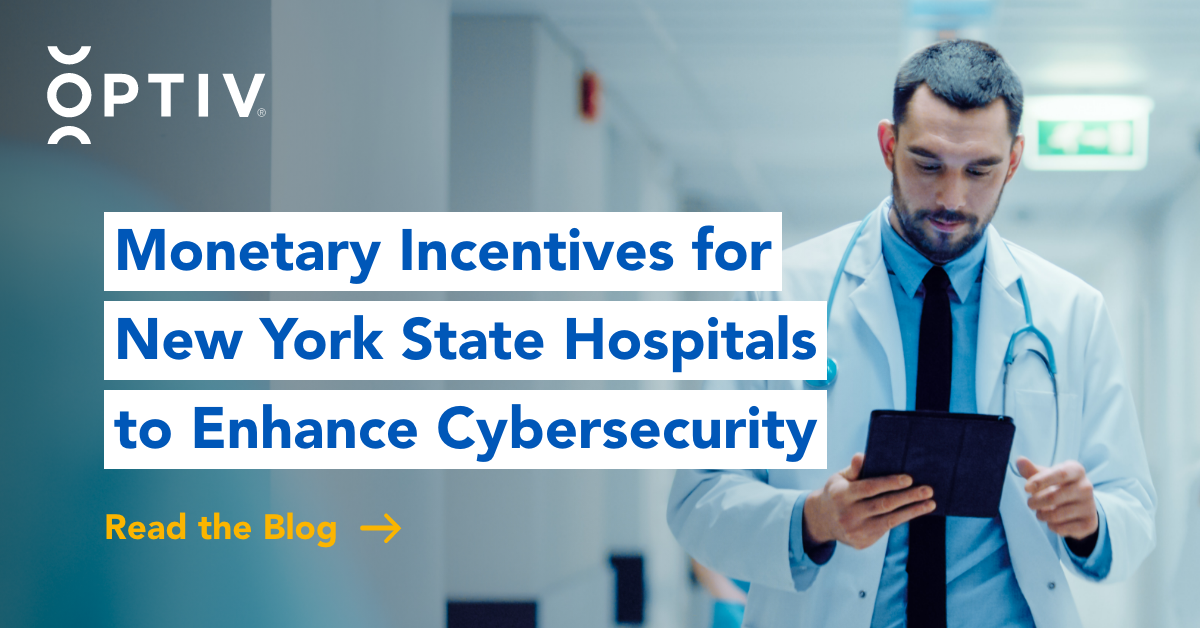 Monetary Incentives for New York State Hospitals to Enhance Cybersecurity | Optiv